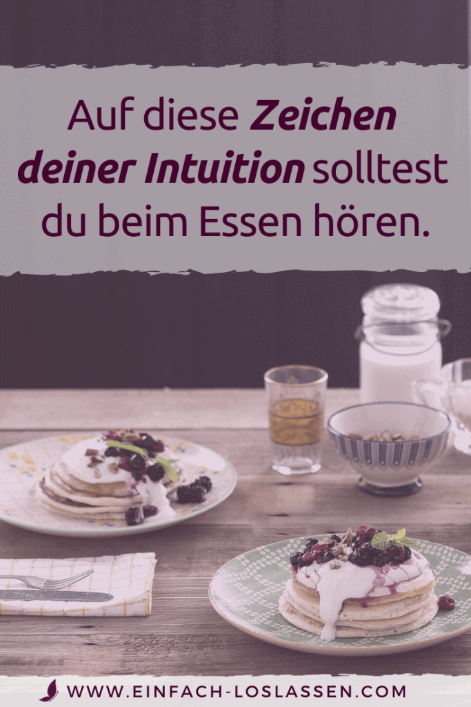Du kannst diesen Zeichen deiner Intuition vertrauen – auch beim Essen.